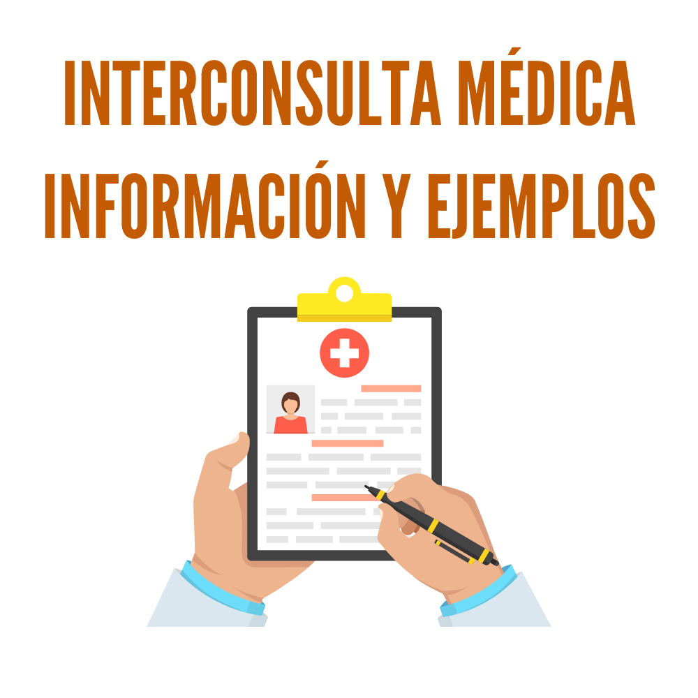 Interconsulta Médica | Información y Ejemplos
